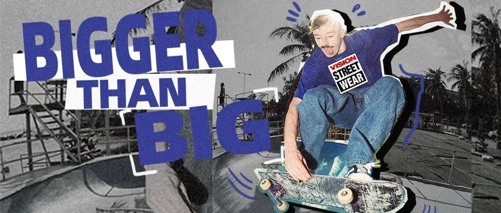 VisionStreetWear丨大一点，再大一点_上新_Pudwill_Grizzly