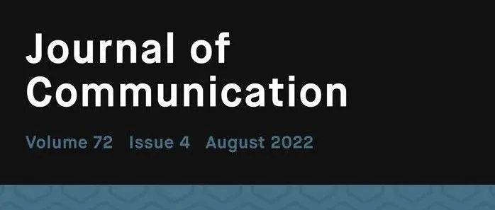 【出版】Journal of Communication：2022年第4期_信箱_cn_Journal
