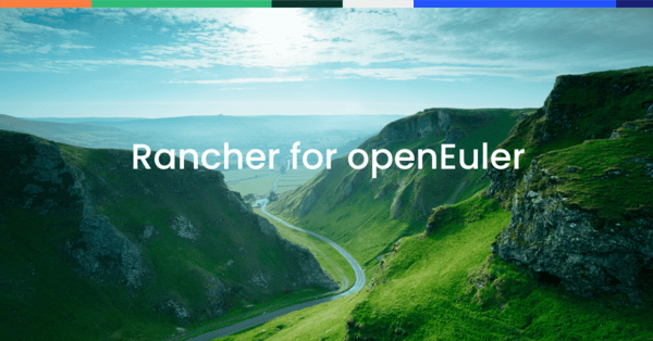 SUSE 成立 RFO SIG，建设面向 openEuler 的容器基础设施平台_Rancher_社区_产品