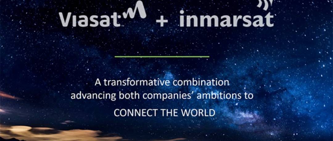 Viasat和Inmarsat的拟并购协议获英国政府批准_台湾海峡_海域_集团